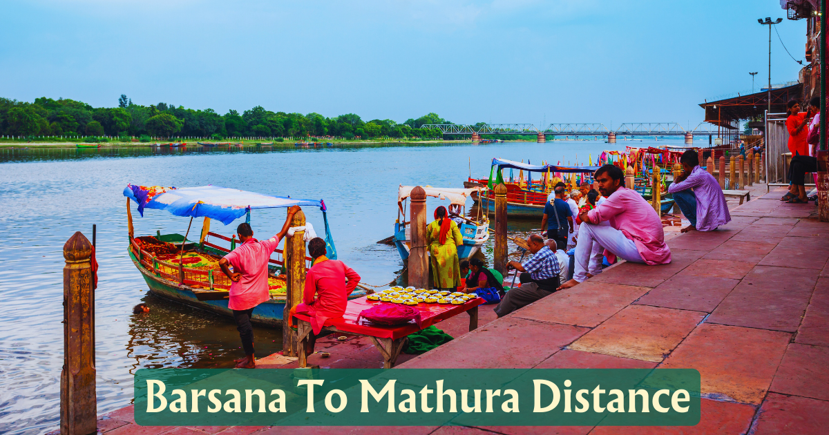 Barsana To Mathura Distance — Timing, Kilometers? - Mathura Vrindavan ...