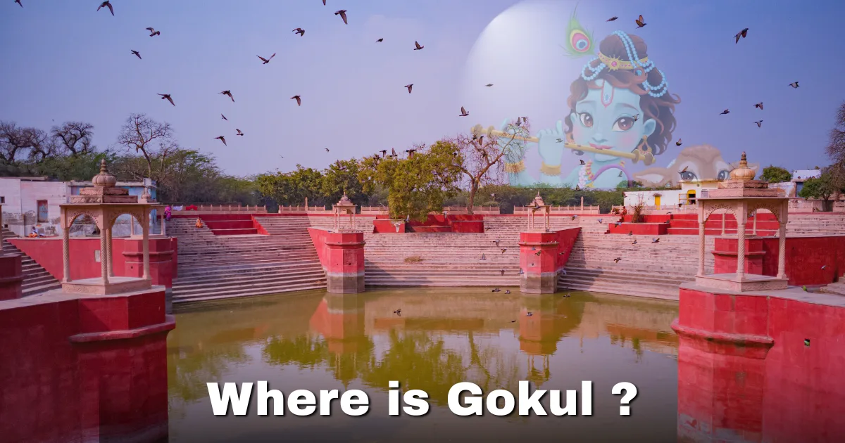 Where is Gokul? Location, History & Travel Guide - Mathura Vrindavan ...