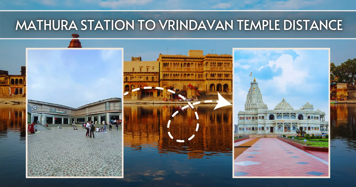 Mathura Station to Vrindavan Temple Distance – Complete Details ...