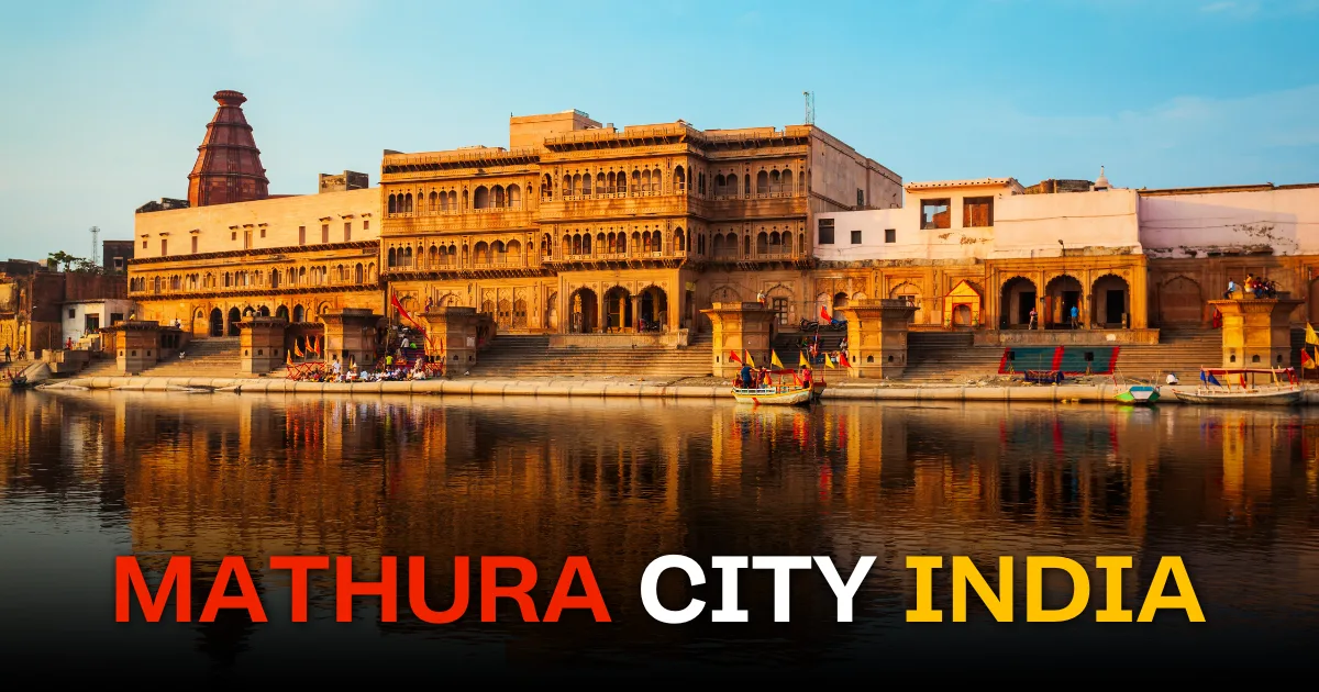 Mathura City India – Temples, History & Travel Guide - Mathura ...