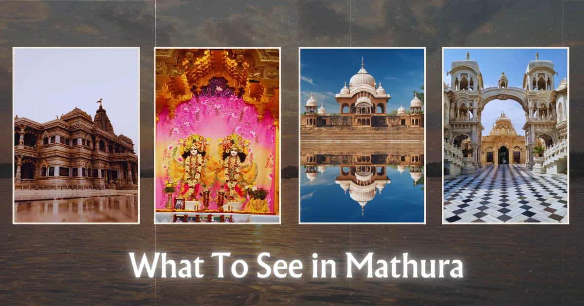 What to See in Mathura for First-Time Visitors - Mathura Vrindavan Temples