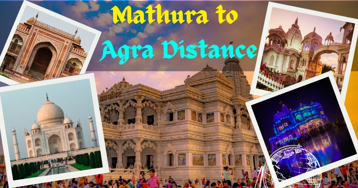 Mathura to Agra Distance – Travel Time, Route & Taj Mahal Trip Guide ...
