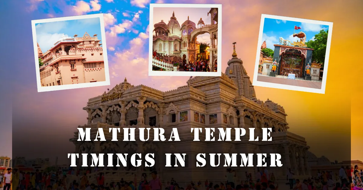 Mathura Temple Timings in Summer – Complete Darshan Schedule - Mathura ...